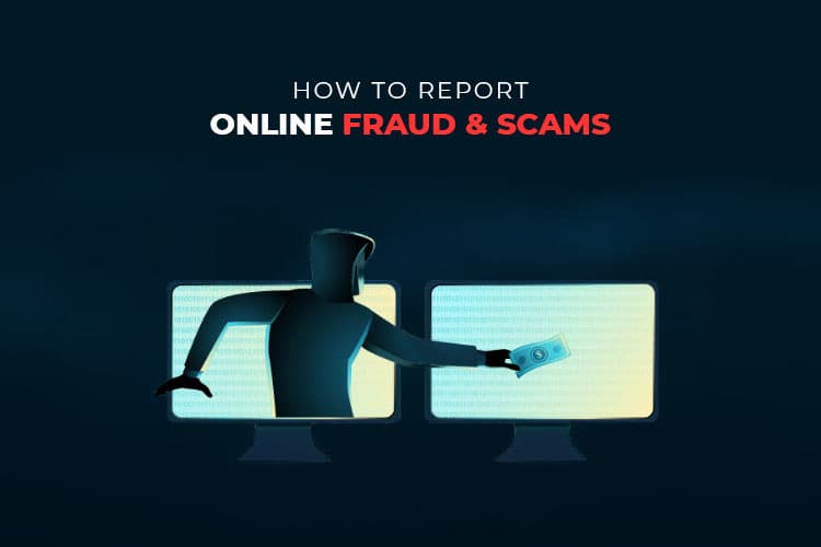 How To Report Online Fraud And Scams?