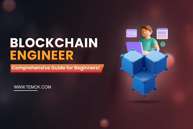 Blockchain Engineer: A Comprehensive Guide For Beginners