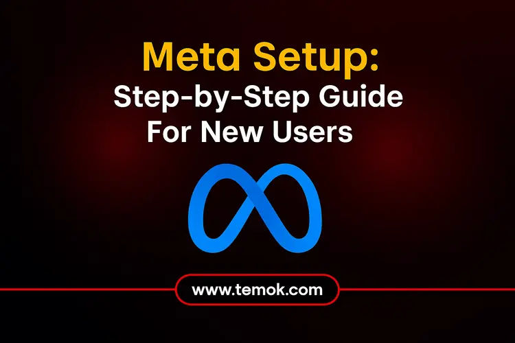 Meta Setup: Step-by-Step Guide For New Users | Temok