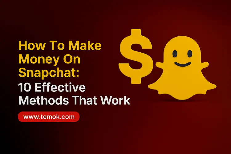 How To Make Money On Snapchat: 10 Proven Ways That Work
