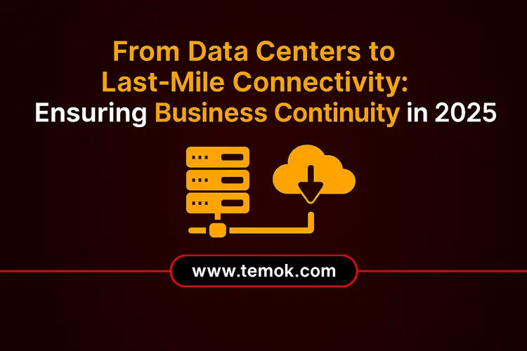 Business Continuity: From Core Data to Last-Mile Reliability