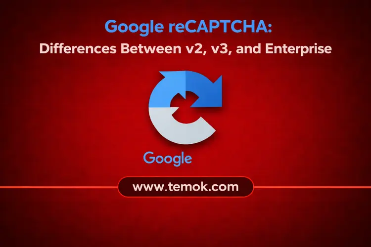 Google reCAPTCHA: Comparing v2, v3, and Enterprise