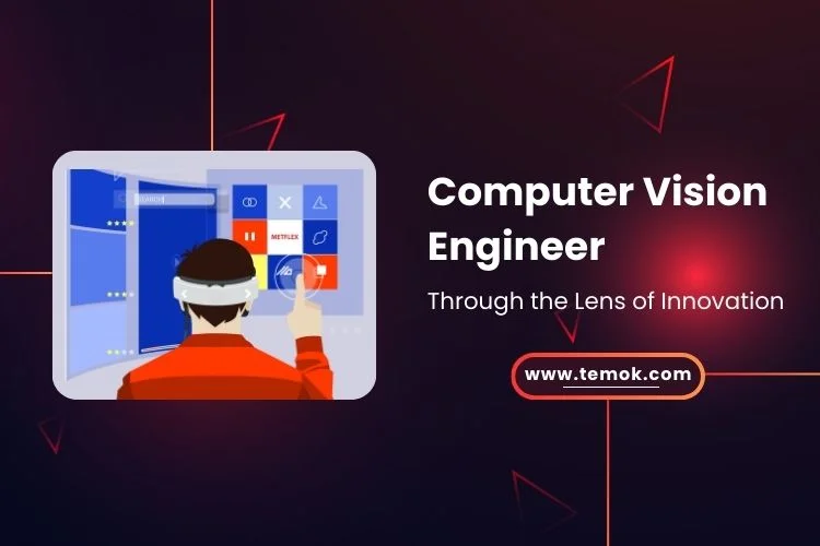 Computer Vision Engineer: Through The Lens Of Innovation