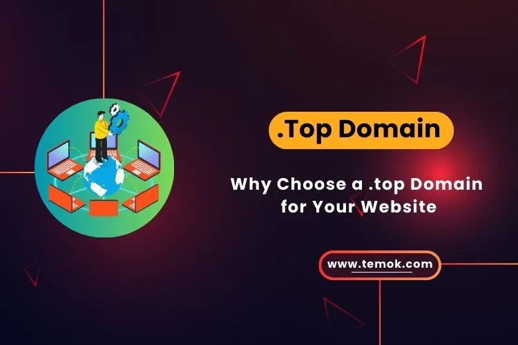 .Top Domain: Why Choose a .top Domain For Your Website
